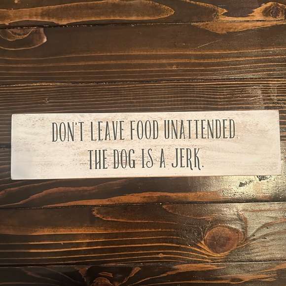 Wall Decor | Wood Sign 145 X 35 Dont Leave Food Unattended The Dog Is A ...